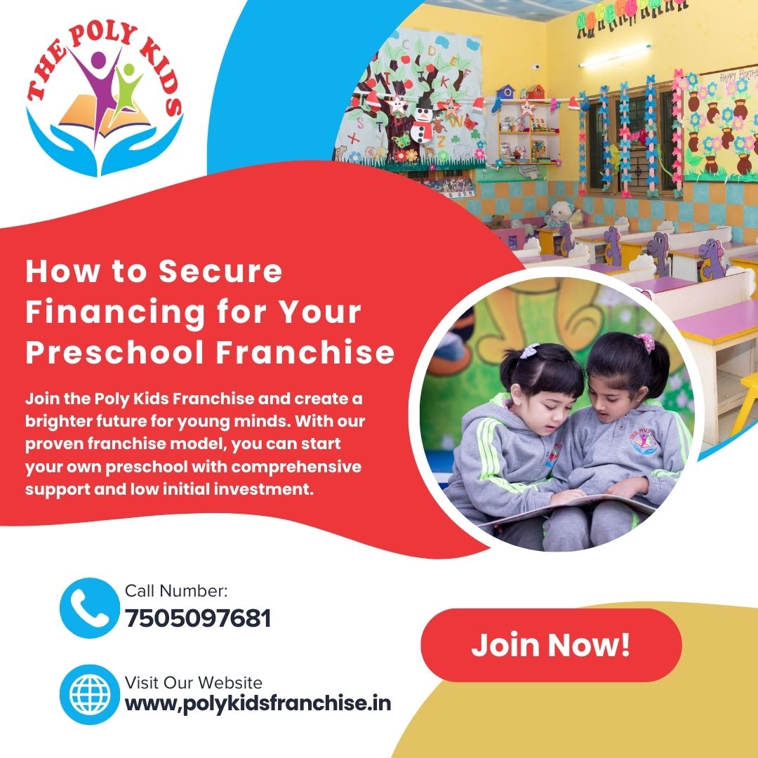 How to Secure Financing for Your Preschool Franchise How to Secure Financing for Your Preschool Franchise